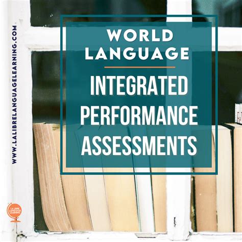 Integrated Performance Assessments For World Language La Libre