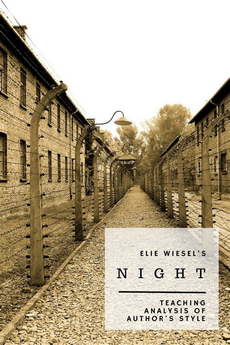 Analyzing Authors Style With Night By Elie Wiesel Engaging And Effective Teaching Night
