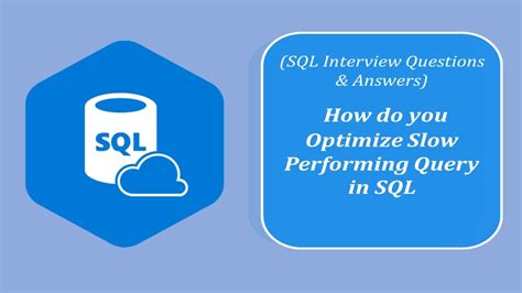 Sql Interview Questions And Answers How Do You Optimize Slow Performing Query In Sql Youtube