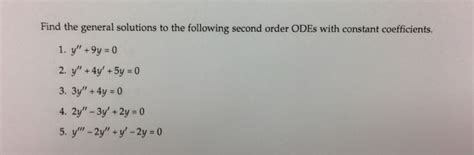Solved Find The General Solutions To The Following Second Chegg