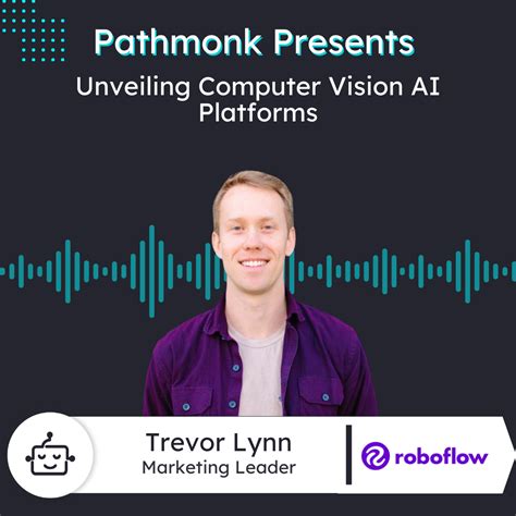 Unveiling Computer Vision Ai Platforms Trevor Lynn From Roboflow
