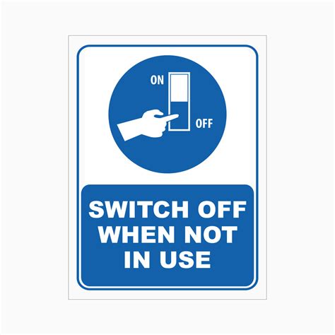 Switch Off When Not In Use Sign Get Signs
