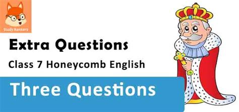 Extra Questions For Three Questions Class 7 English Honeycomb