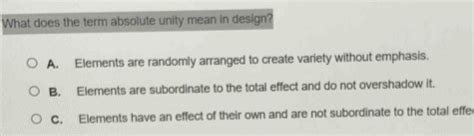 Solved What Does The Term Absolute Unity Mean In Design A Elements