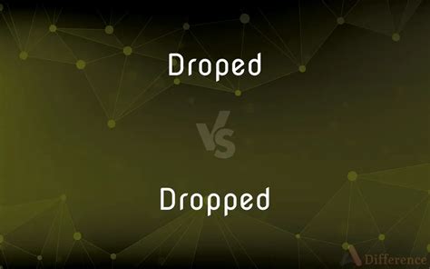 Droped Vs Dropped — Which Is Correct Spelling