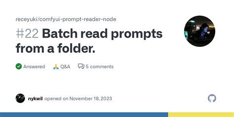 Batch Read Prompts From A Folder · Receyuki Comfyui Prompt Reader Node · Discussion 22 · Github