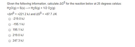 Solved Given the following information calculate ΔG0 for Chegg com