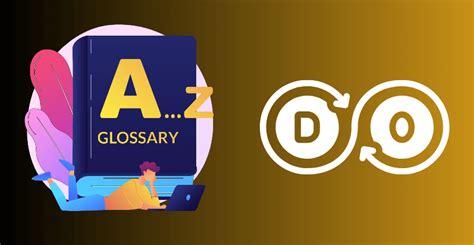 DevOps Glossary Key Terms You Should Know