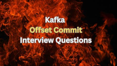 Kafka Consumer Offset Commit Interview Questions Kafka Interview