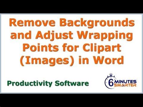 Remove Backgrounds And Adjust Wrapping Points For Clipart In Word Microsoft Word Lessons