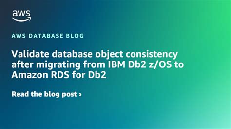 Validate Database Object Consistency After Migrating From Ibm Db2 Zos