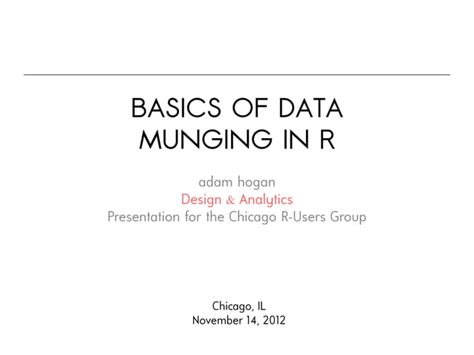 Data Munging In R Chicago R User Group Ppt