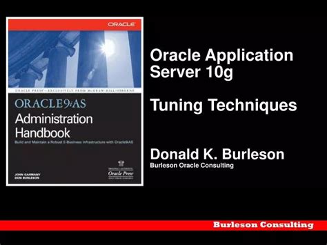 Ppt Oracle Application Server 10g Tuning Techniques Donald K