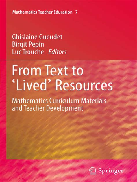 From Text To Lived Resources Mathematics Curriculum Materials And Teacher Development Pdf
