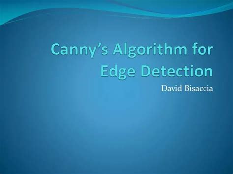 Ppt Cannys Algorithm For Edge Detection Powerpoint Presentation