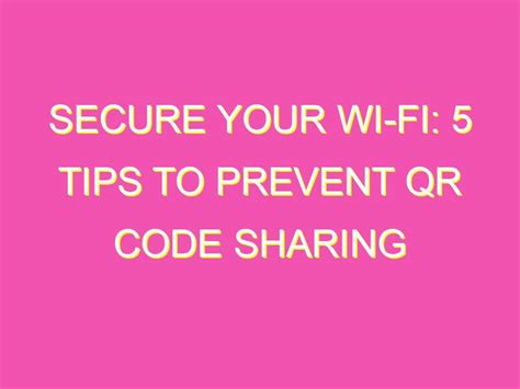 Secure Your Wi Fi Tips To Prevent QR Code Sharing Kurrently