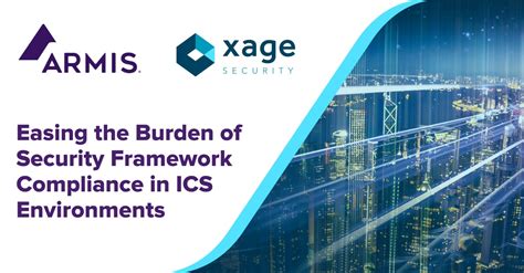 Easing The Burden Of Security Framework Compliance In Ics Environments Armis