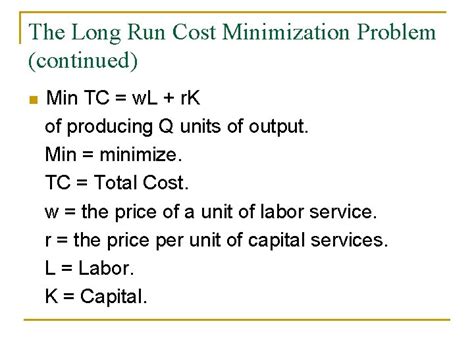 Minimizing Cost The Long Run Cost Minimization Problem