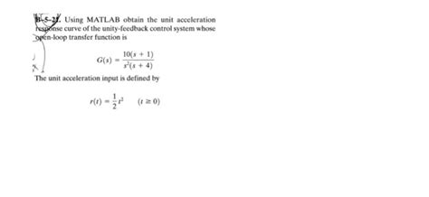Solved B 5 21 Using MATLAB Obtain The Unit Acceleration Chegg