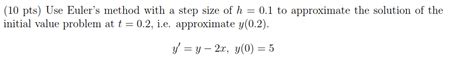 Solved Pts Use Euler S Method With A Step Size Of H Chegg