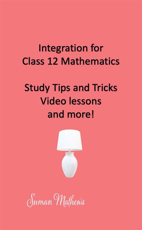 How To Learn Integration For Class 12 Class 12 Maths Calculus 12th