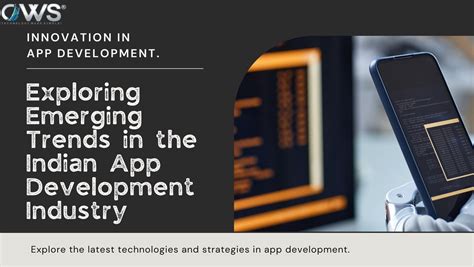 Exploring Emerging Trends In The Indian App Development Industry