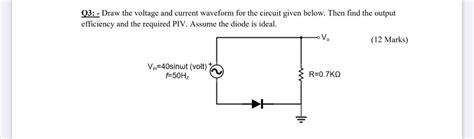 Solved Q Draw The Voltage And Current Waveform For The Chegg