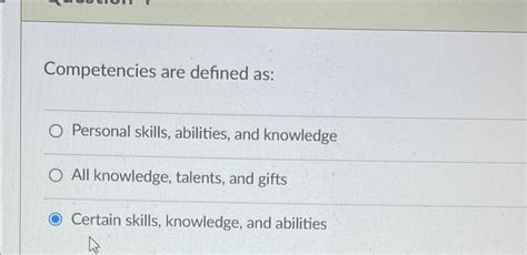 Solved Competencies Are Defined As Personal Skills Chegg Com