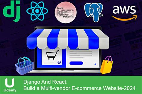 دانلود دوره آموزشی Django And React Build A Multi Vendor E Commerce Website طراحی وبسایت
