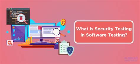 What Is Security Testing In Software Testing Types And Examples Relia Software
