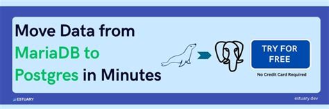 How To Migrate Mariadb To Postgres A Step By Step Guide Estuary