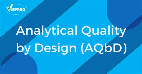 Analytical Quality By Design Aqbd Veeprho