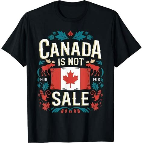 Canada Is Not For Sale 100 Cotton Unifort Tee T Shirt Color