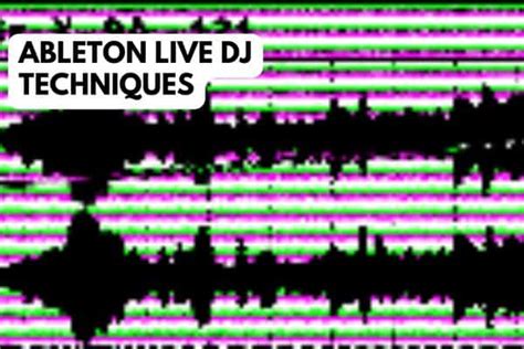 Mastering The Art Of Making DJ Mixes In Ableton Live The DJ Mixtape
