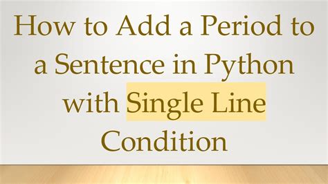 How To Add A Period To A Sentence In Python With Single Line Condition Youtube