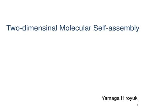 Ppt Two Dimensinal Molecular Self Assembly Powerpoint Presentation
