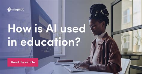 How Is Ai Used In Education An Ultimate Guide Miquido Blog
