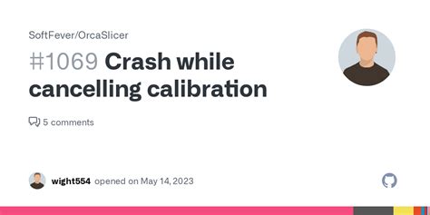 Crash While Cancelling Calibration · Issue 1069 · Softfeverorcaslicer