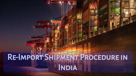 Re Import Shipment Procedure In India