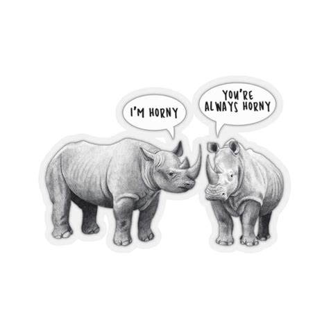 Rhino Valentines Day Im Horny Youre Always Horny Sticker Teesperky