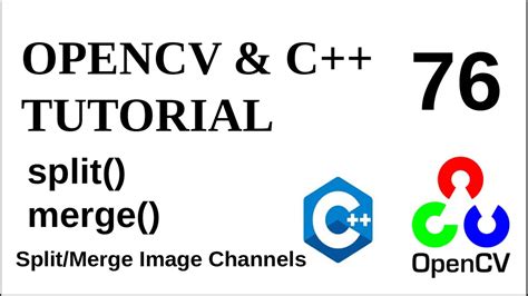 Opencv And C Tutorials 76 Merge Split Merge Split Images