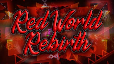 Red World Rebirth 100 Extreme Demon Geometry Dash Lucas Youtube
