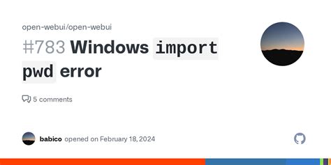 Windows `import Pwd` Error · Issue 783 · Open Webuiopen Webui · Github