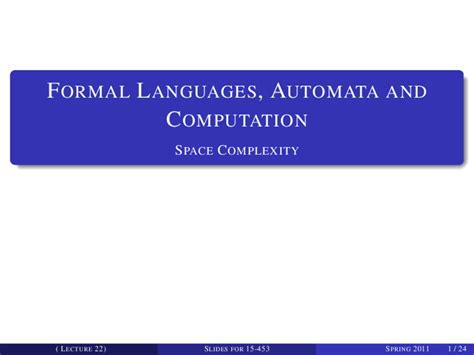 space complexity formal languages automata and computation lecture 22 slides computer science