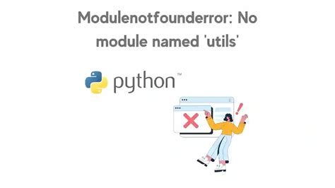 Devopschat How To Solve Modulenotfounderror No Module Named ‘utils