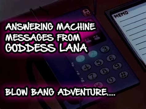 Answering Machine Messages 2 From Goddess Lana Blow Bang Adventure
