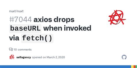 Axios Drops `baseurl` When Invoked Via `fetch` · Issue 7044 · Nuxt
