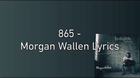 865 Morgan Wallen Lyrics Youtube