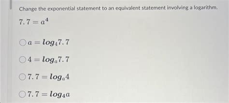 Solved Change The Exponential Statement To An Equivalent Chegg Com