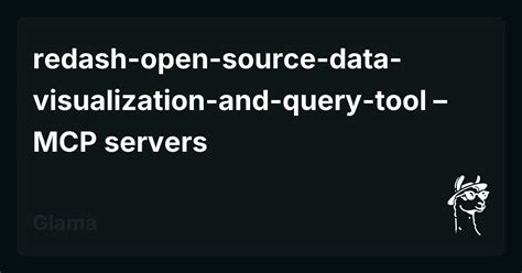 Redash Open Source Data Visualization And Query Tool Mcp Servers Glama Redash Open Source Data Visualization And Query Tool Mcp Servers Glama